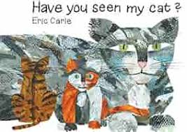 Have You Seen My Cat - Eric Carle | Bettie's Pages